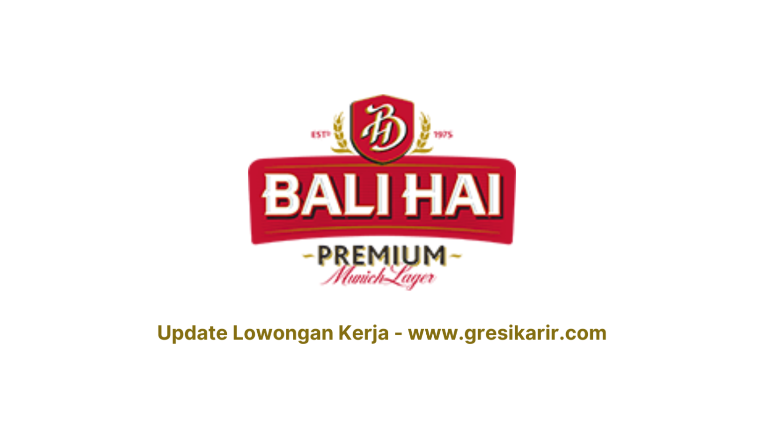 PT Bali Hai Brewery Indonesia – Gresik Karir