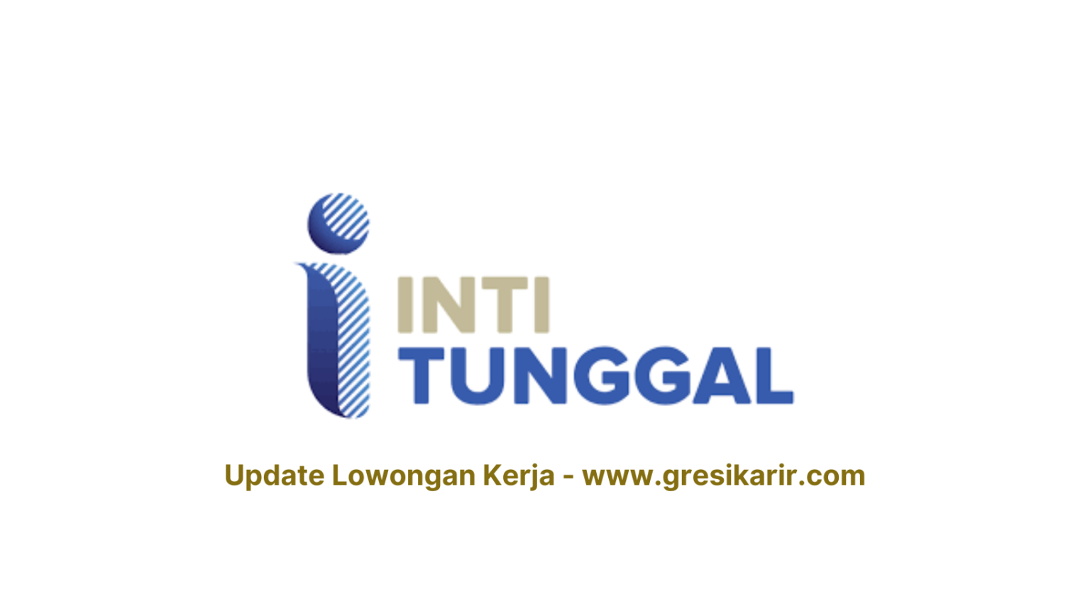PT Inti Tunggal Persada Jaya – Gresik Karir
