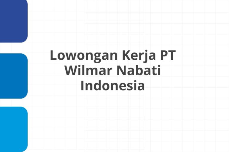 Lowongan Kerja Pt Wilmar Nabati Indonesia Gresik Karir