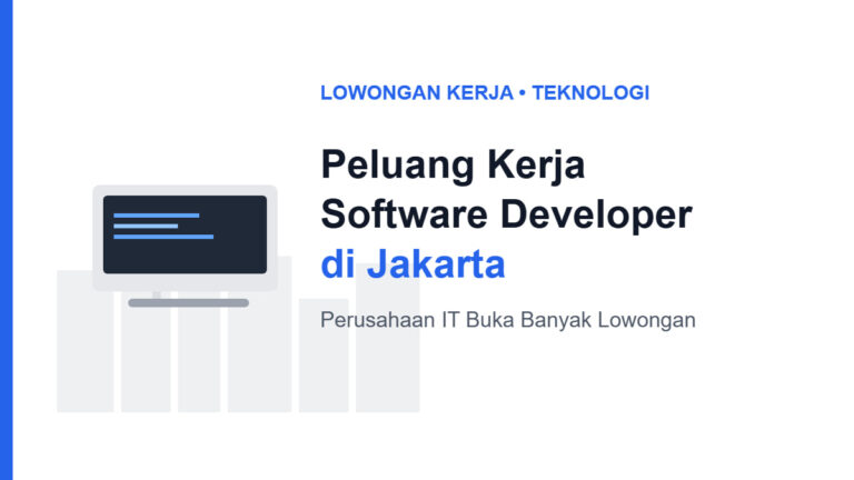 Lowongan Kerja Software Developer Jakarta 2026 Semakin Dibuka, Ini ...